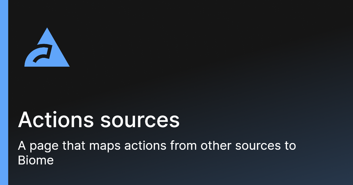 Actions sources | Biome