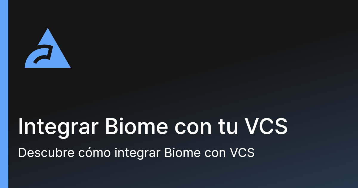 Integrar Biome con tu VCS | Biome