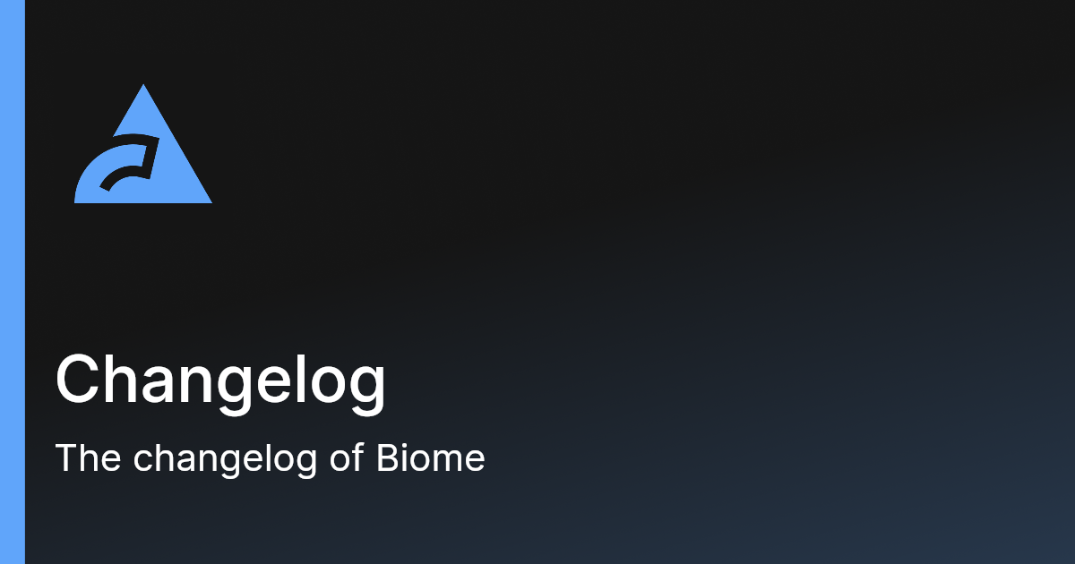 Changelog | Biome