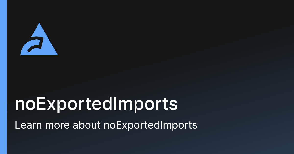 noExportedImports | Biome