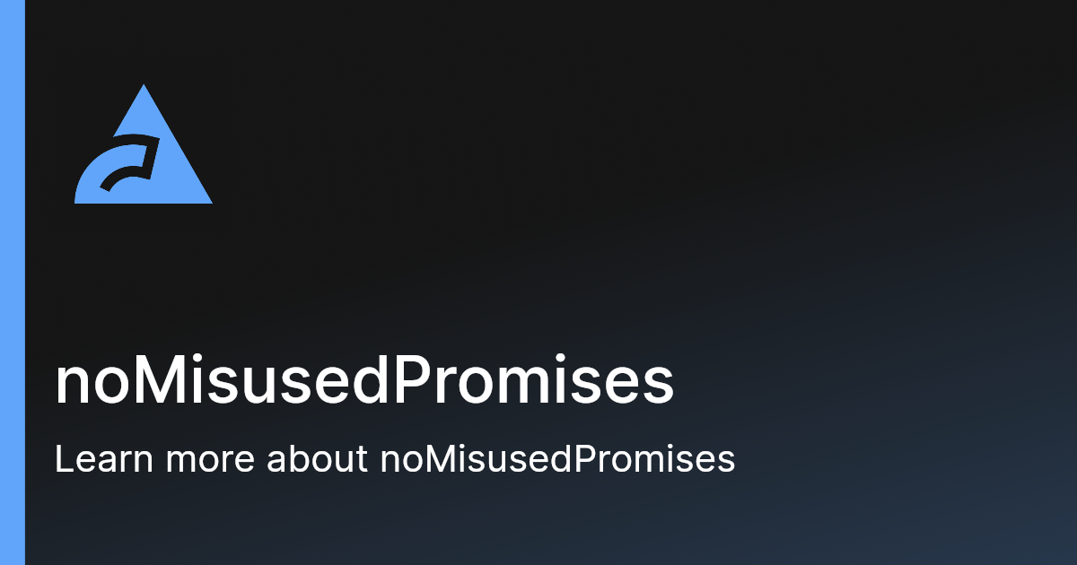 noMisusedPromises | Biome