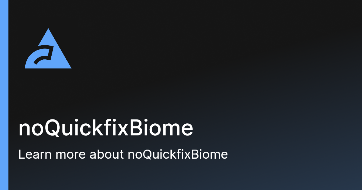 noQuickfixBiome | Biome