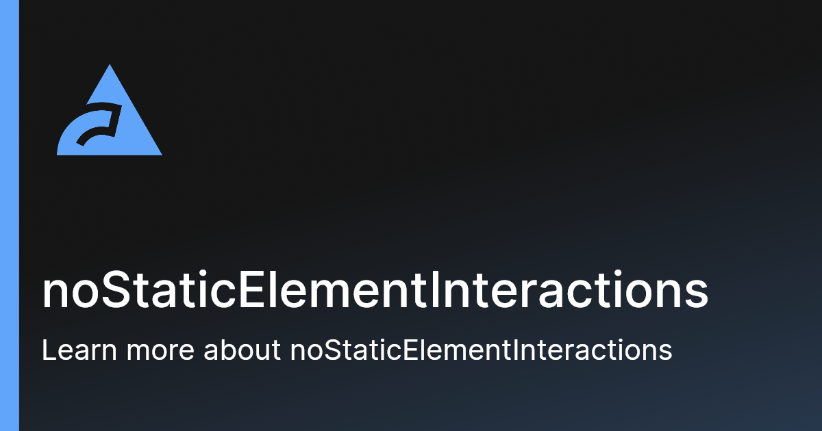 noStaticElementInteractions | Biome