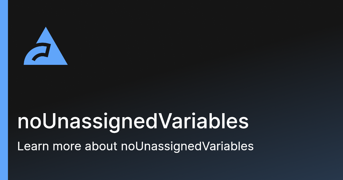 noUnassignedVariables | Biome