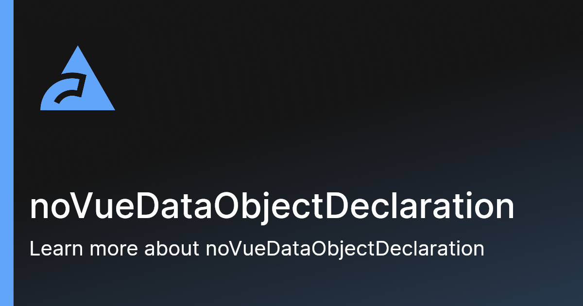 noVueDataObjectDeclaration | Biome