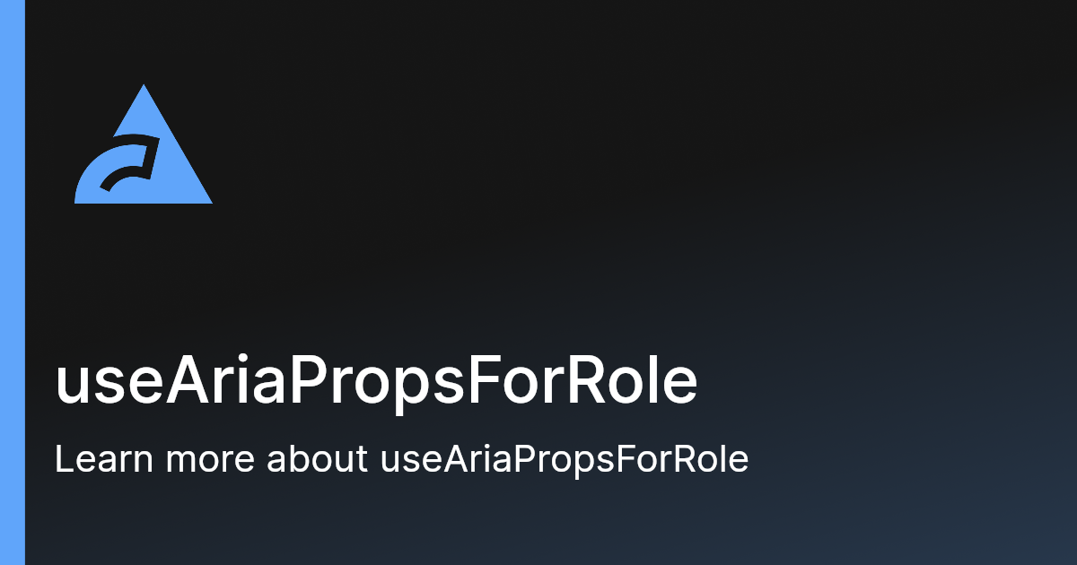 useAriaPropsForRole | Biome