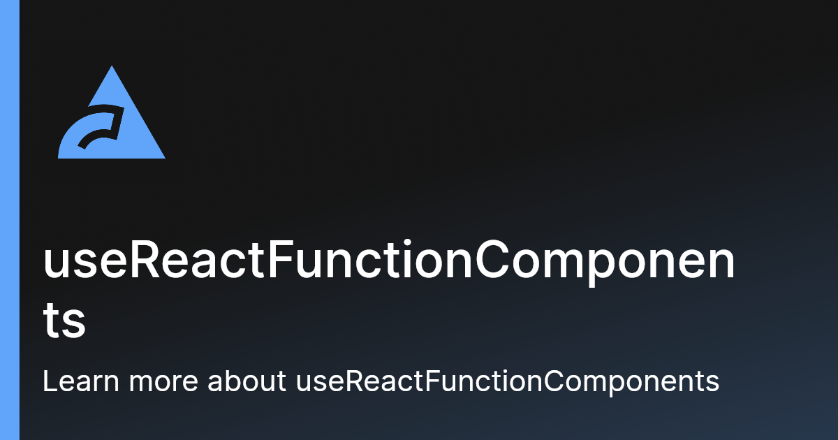 useReactFunctionComponents | Biome