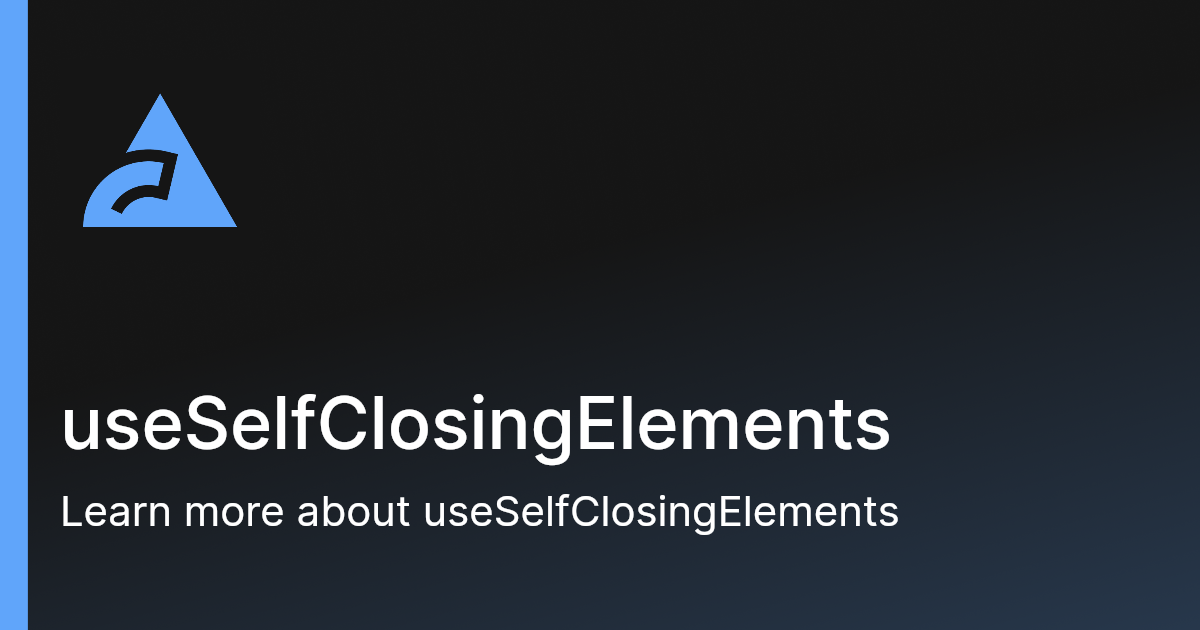 useSelfClosingElements | Biome